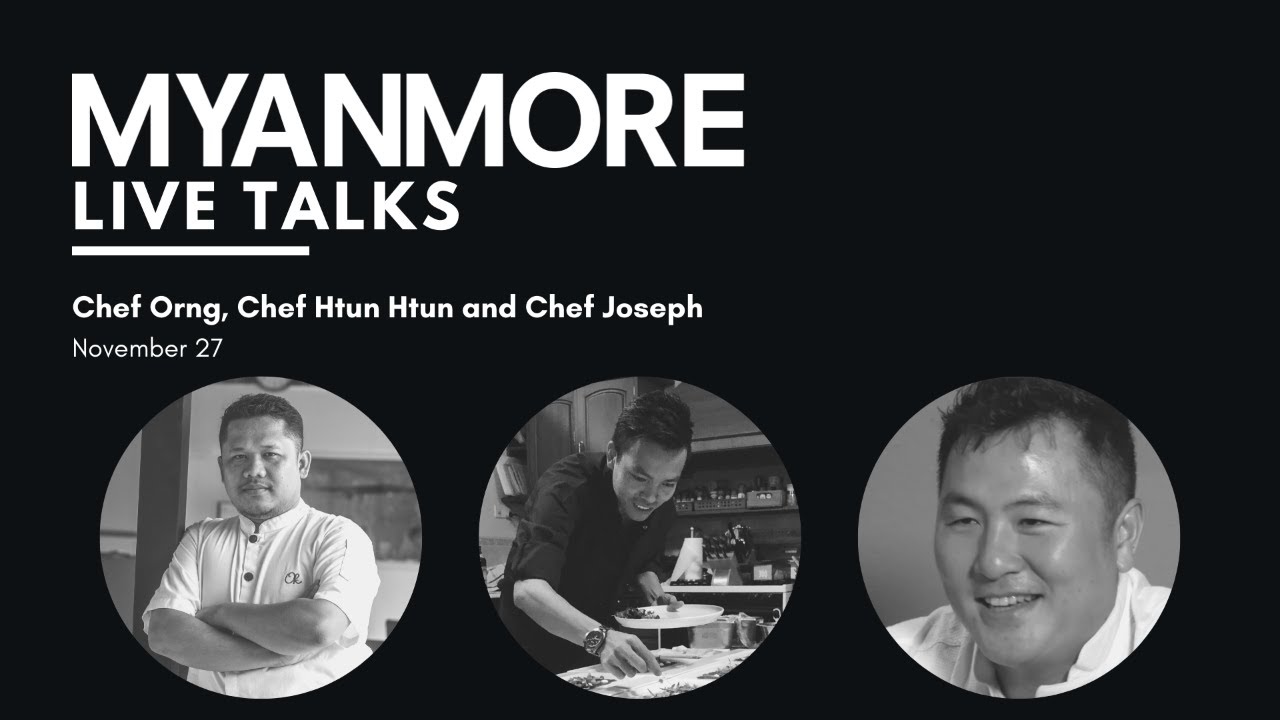 [Live Talks] The Three Myanmar Chefs - MYANMORE