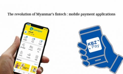 The revolution of Myanmar fintech : mobile payment applications