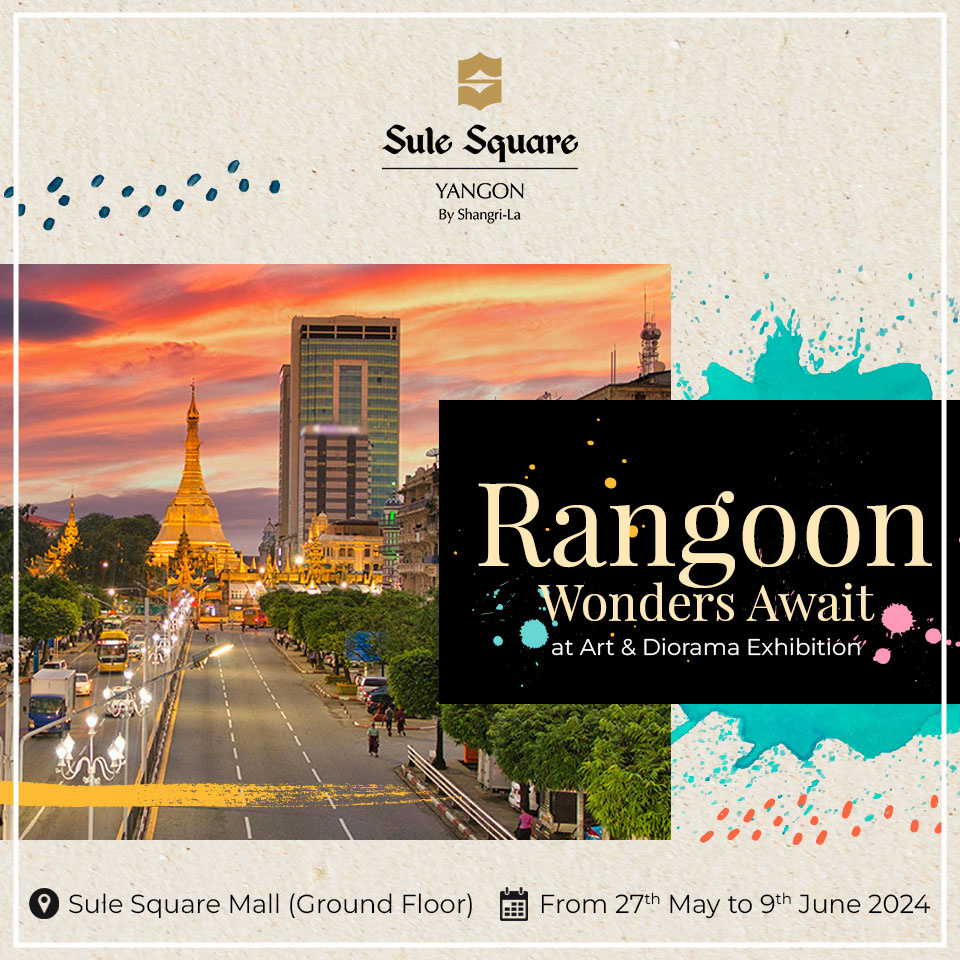 Art meets luxury at Sule Square Mall - MYANMORE