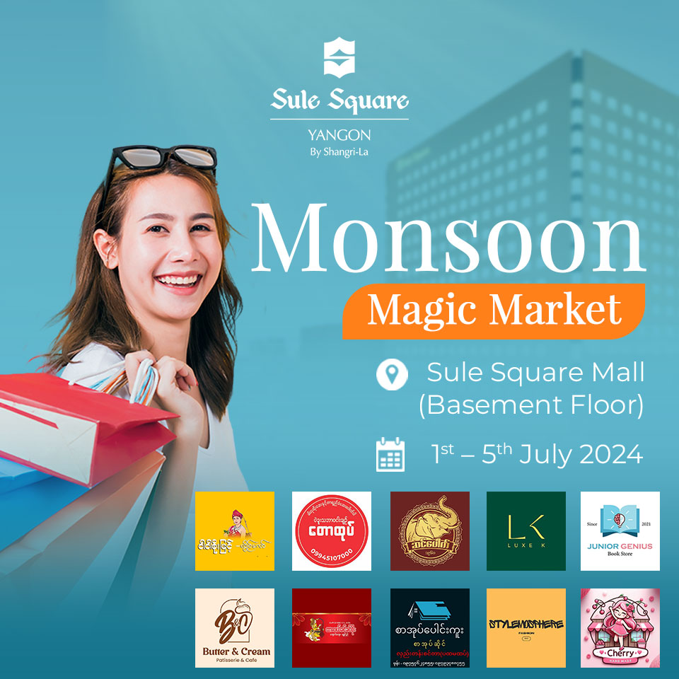 Don't miss the Monsoon Magic Market at Sule Square this week! - MYANMORE